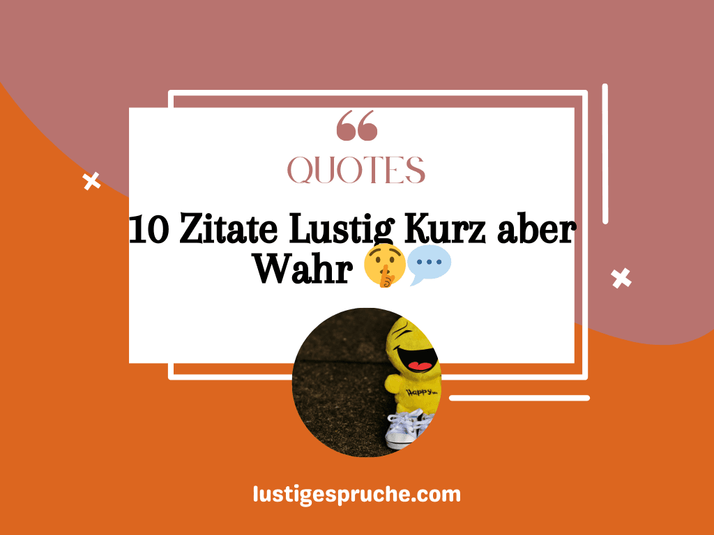 140 Sprüche Lustig Kurz Aber Wahr: Neu & Kreative 🖼️