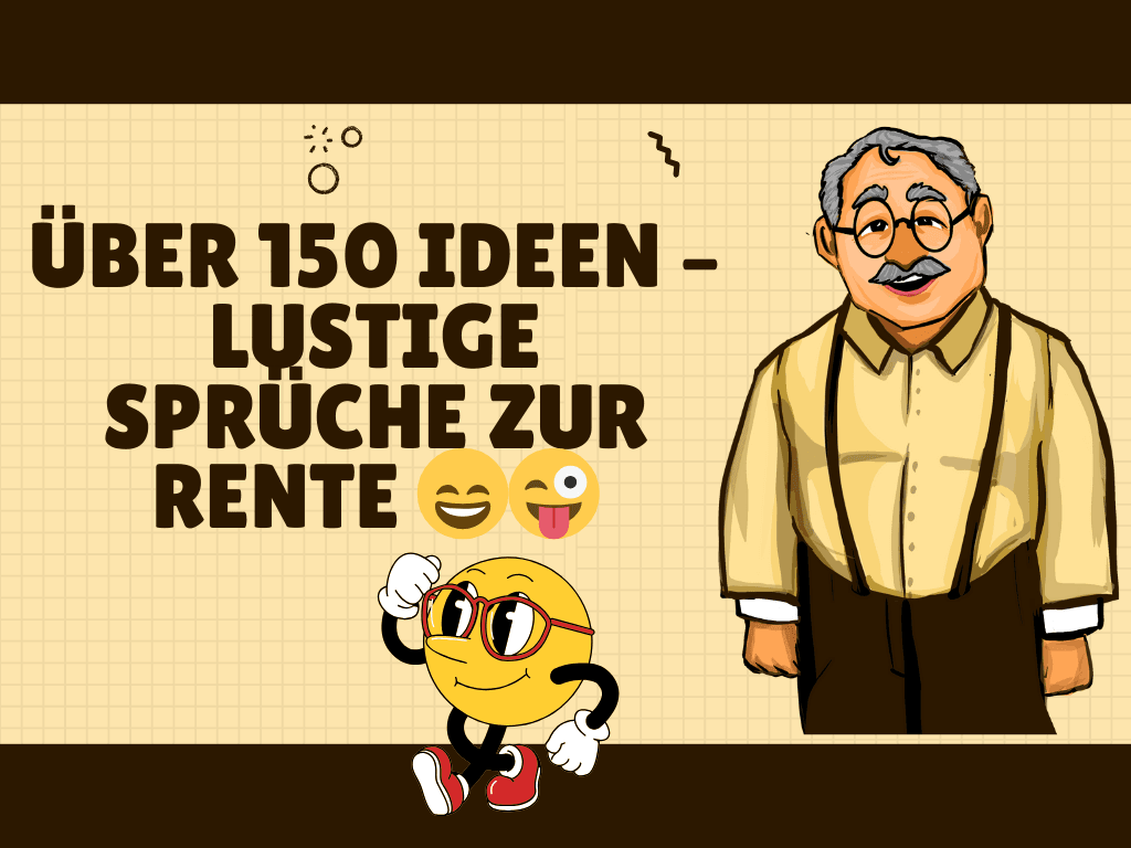Über 150 Ideen – Lustige Sprüche zur Rente 😄😜