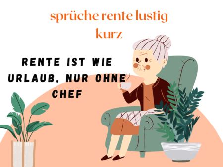 Über 150 Ideen – Lustige Sprüche zur Rente 😄😜