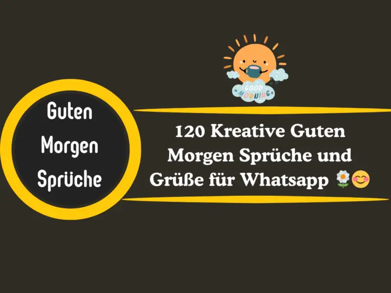 120 Kreative Guten Morgen Sprüche und Grüße für Whatsapp 🌼😊