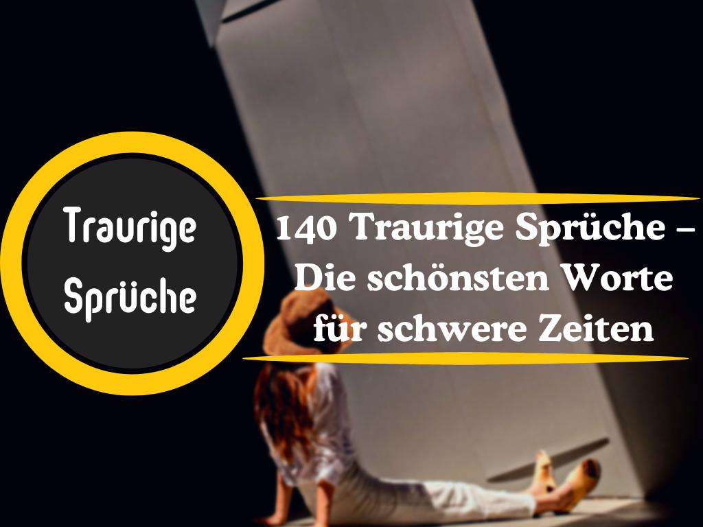 140 Traurige Sprüche – Die schönsten Worte für schwere Zeiten