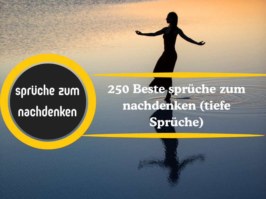 250 Beste sprüche zum nachdenken (tiefe Sprüche)⏰