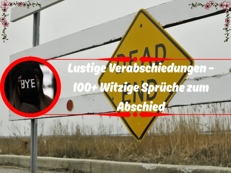 Lustige Verabschiedungen – 100+ Witzige Sprüche zum Abschied